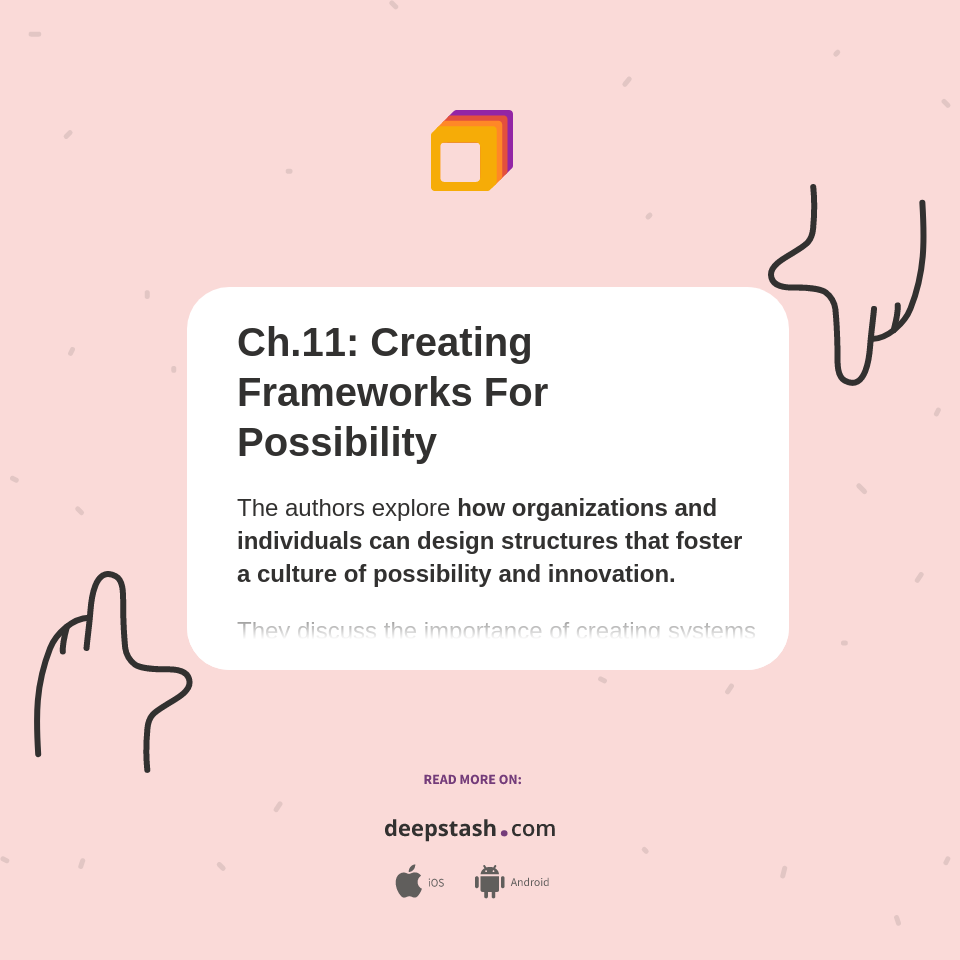 Ch.11: Creating Frameworks For Possibility - Deepstash
