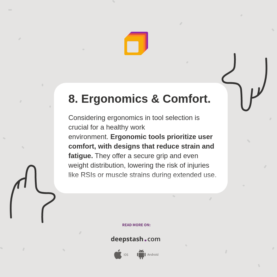 8. Ergonomics & Comfort. - Deepstash