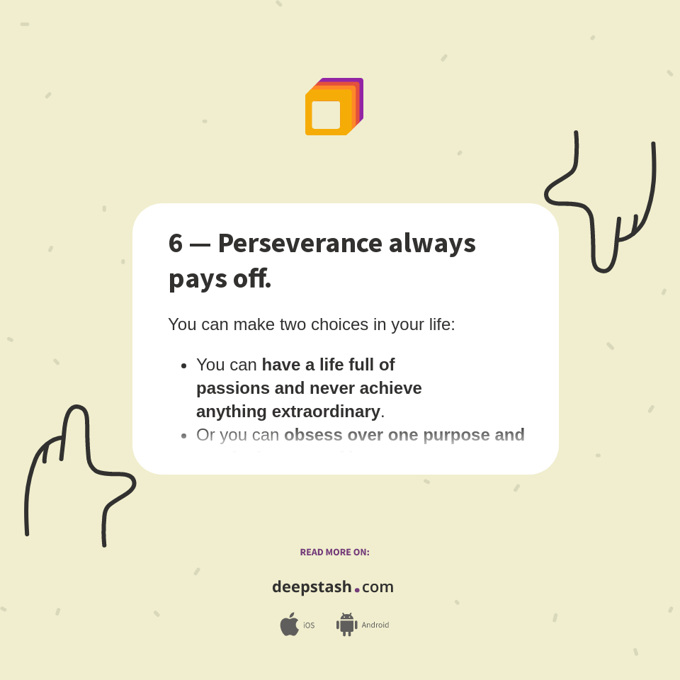 6 — Perseverance always pays off. - Deepstash