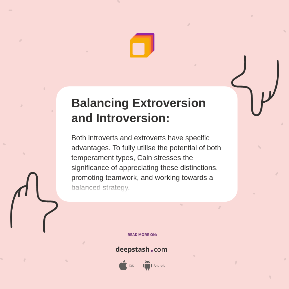 Balancing Extroversion and Introversion: - Deepstash