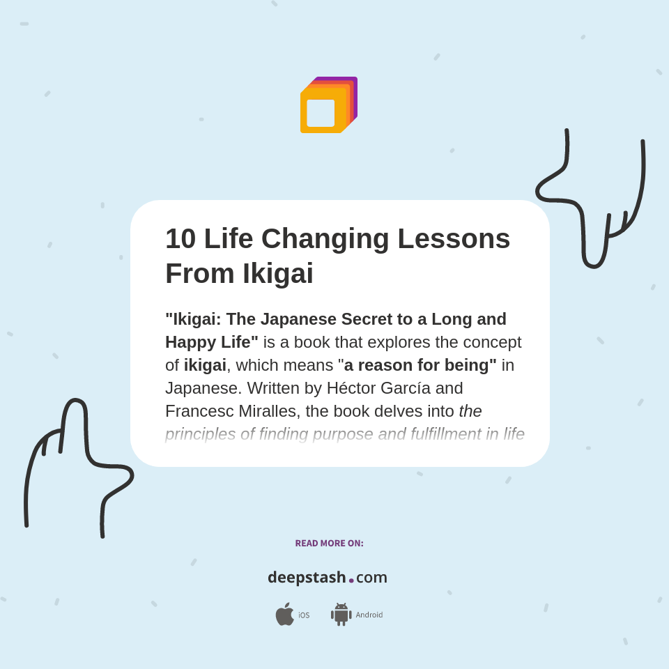 10 Life Changing Lessons From Ikigai - Deepstash