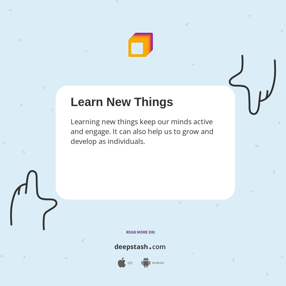 Learn New Things - Deepstash