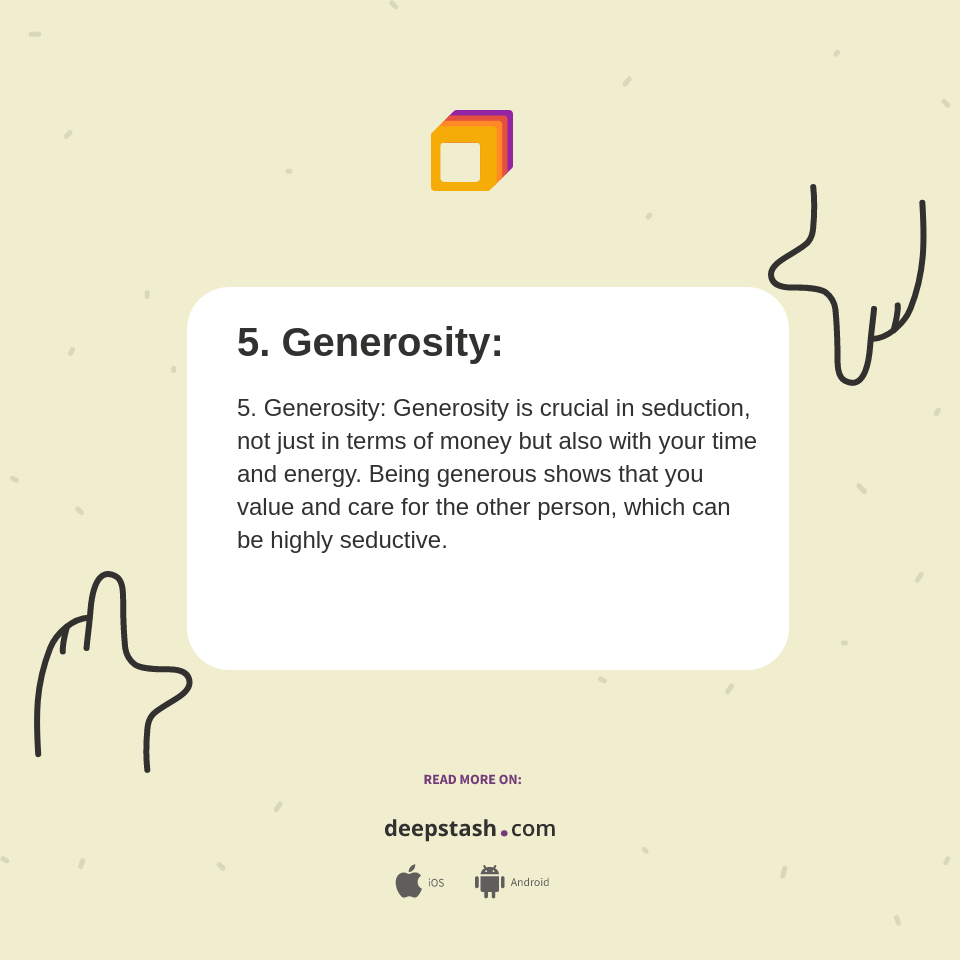 5. Generosity: - Deepstash