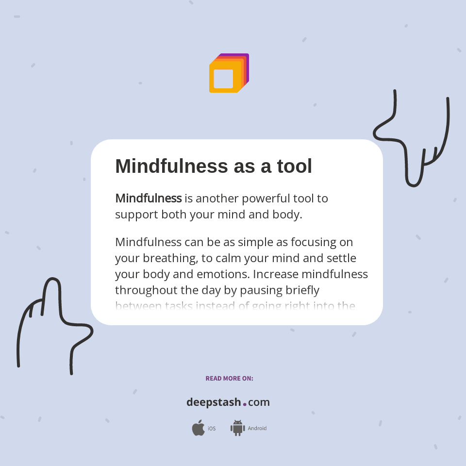 Mindfulness as a tool - Deepstash