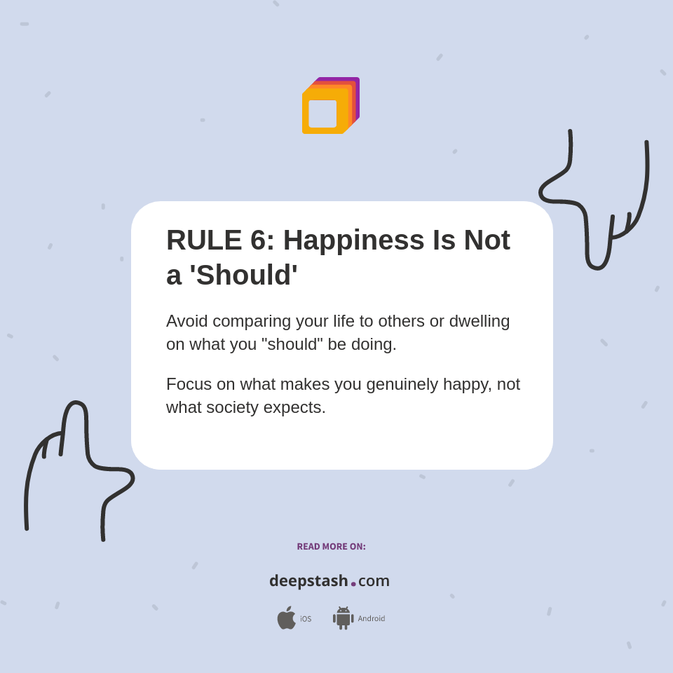 RULE 6: Happiness Is Not a 'Should' - Deepstash