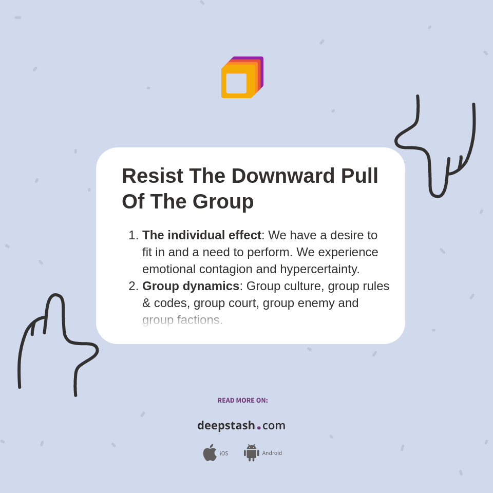 Resist The Downward Pull Of The Group - Deepstash
