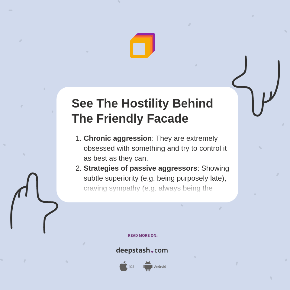 See The Hostility Behind The Friendly Facade - Deepstash