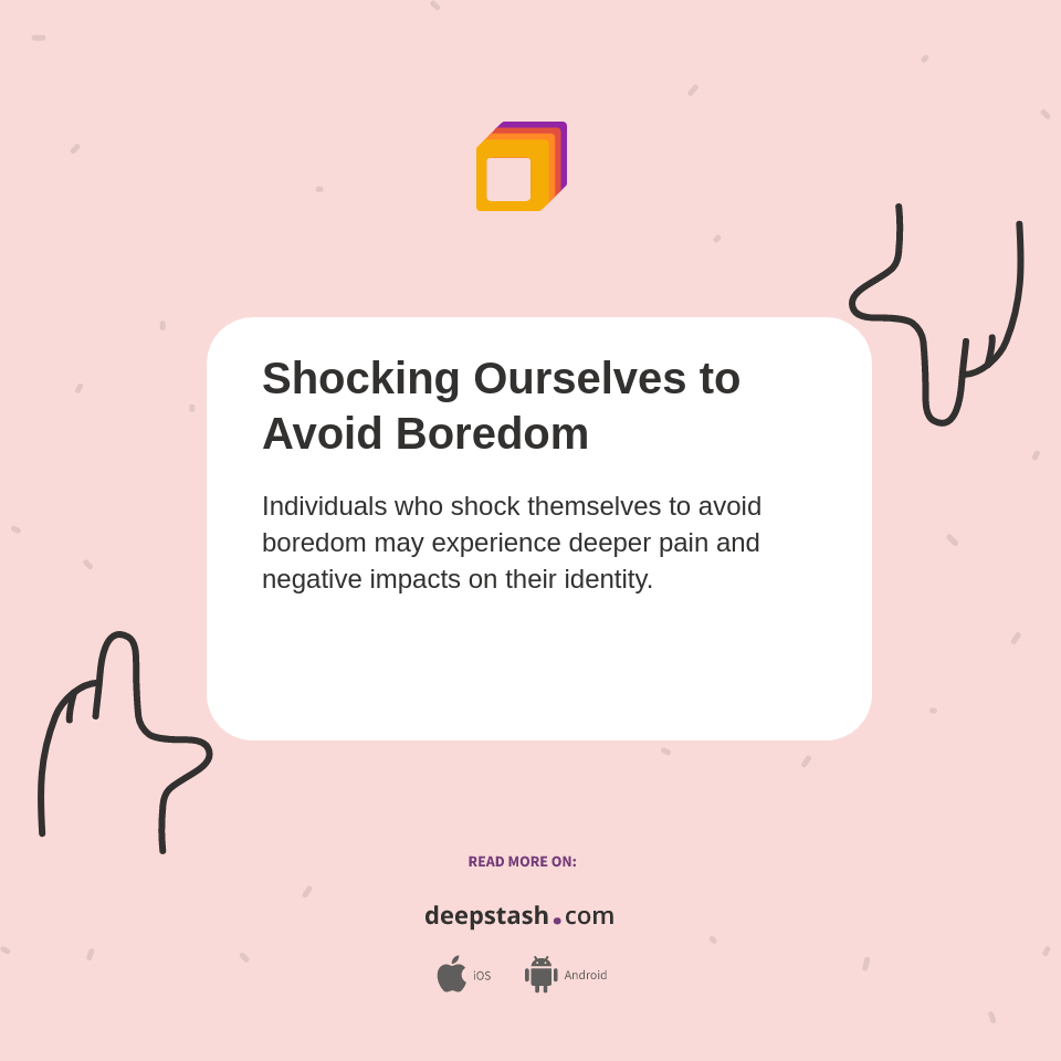 Shocking Ourselves to Avoid Boredom - Deepstash