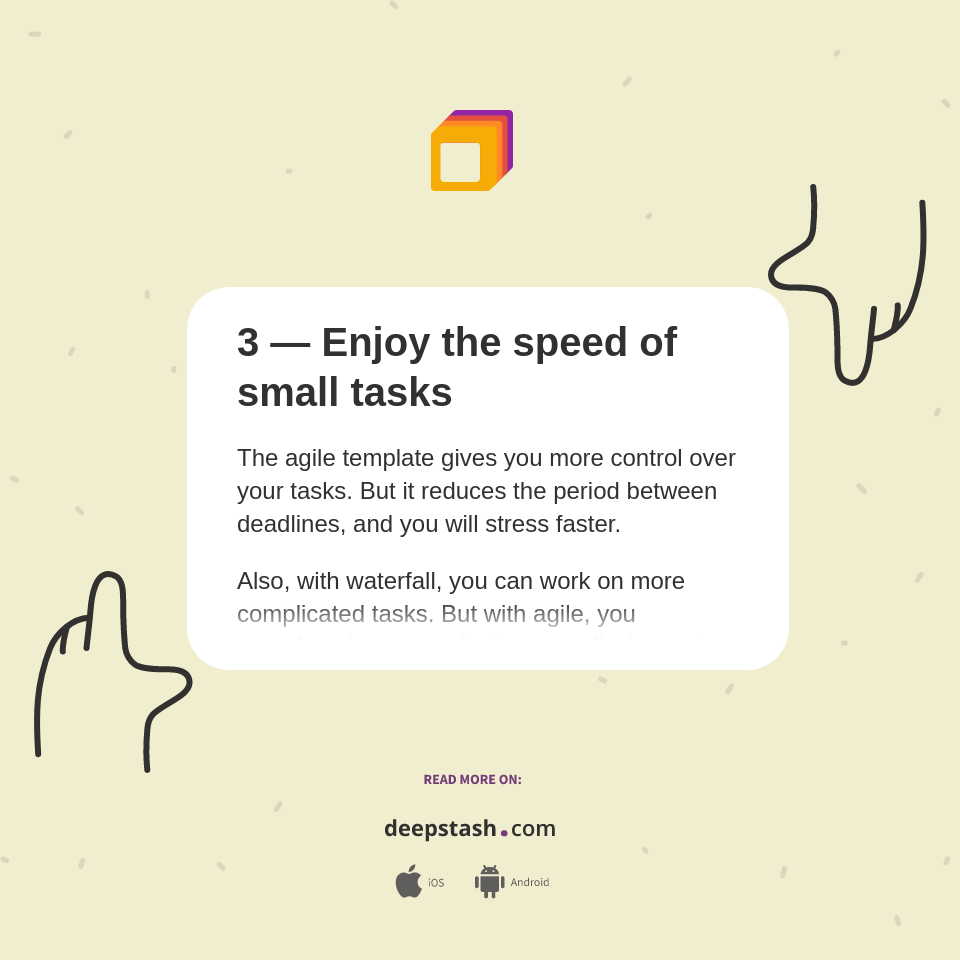 3 — Enjoy the speed of small tasks - Deepstash