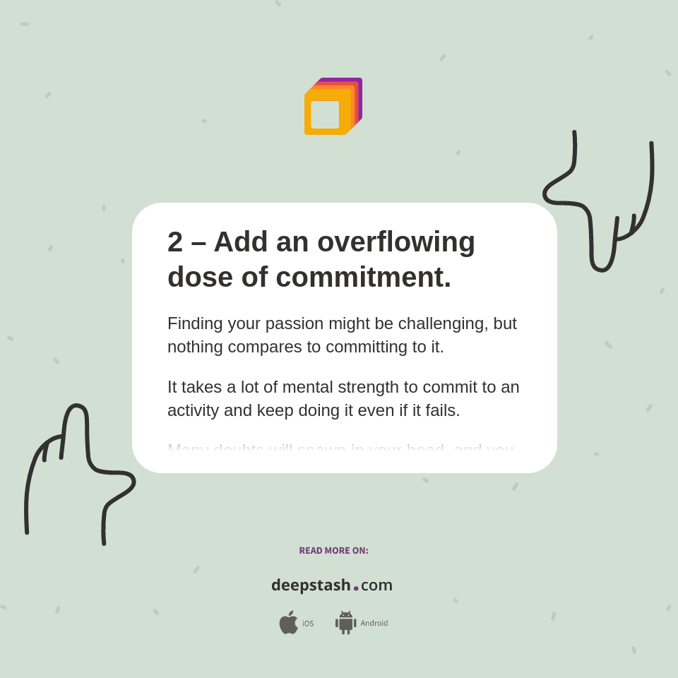 2 – Add an overflowing dose of commitment. - Deepstash