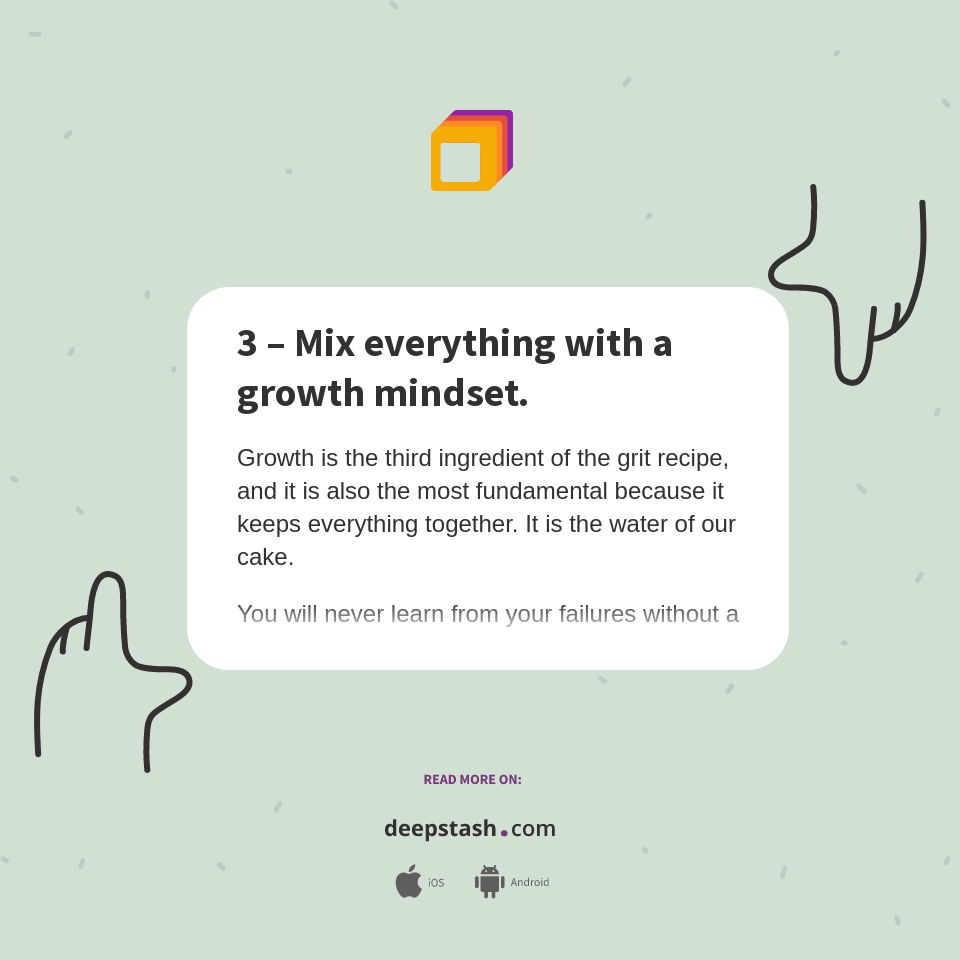 3 – Mix everything with a growth mindset. - Deepstash