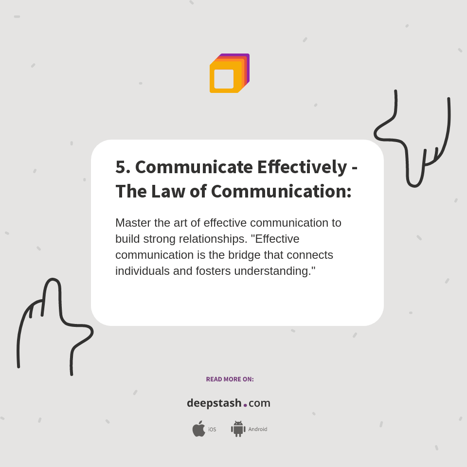 5. Communicate Effectively - The Law of Communication: - Deepstash