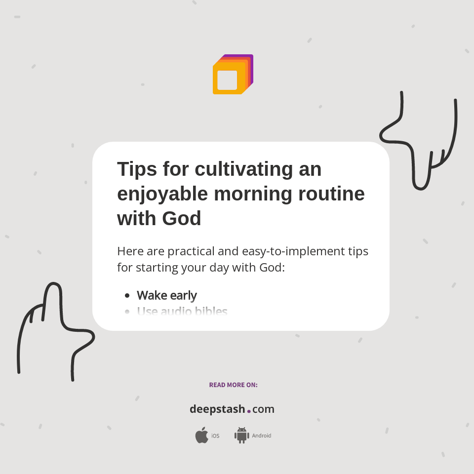 Tips for cultivating an enjoyable morning routine with God - Deepstash
