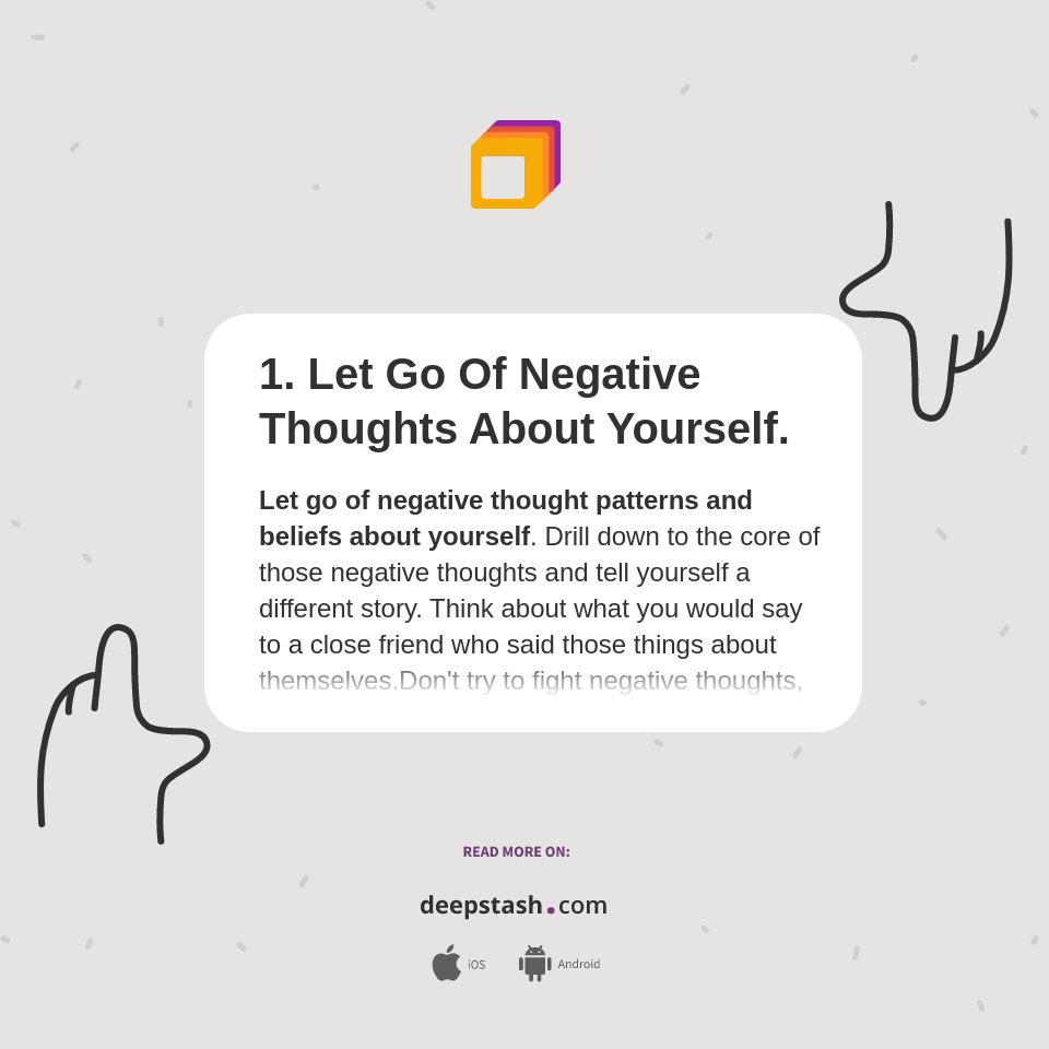 1. Let Go Of Negative Thoughts About Yourself. - Deepstash