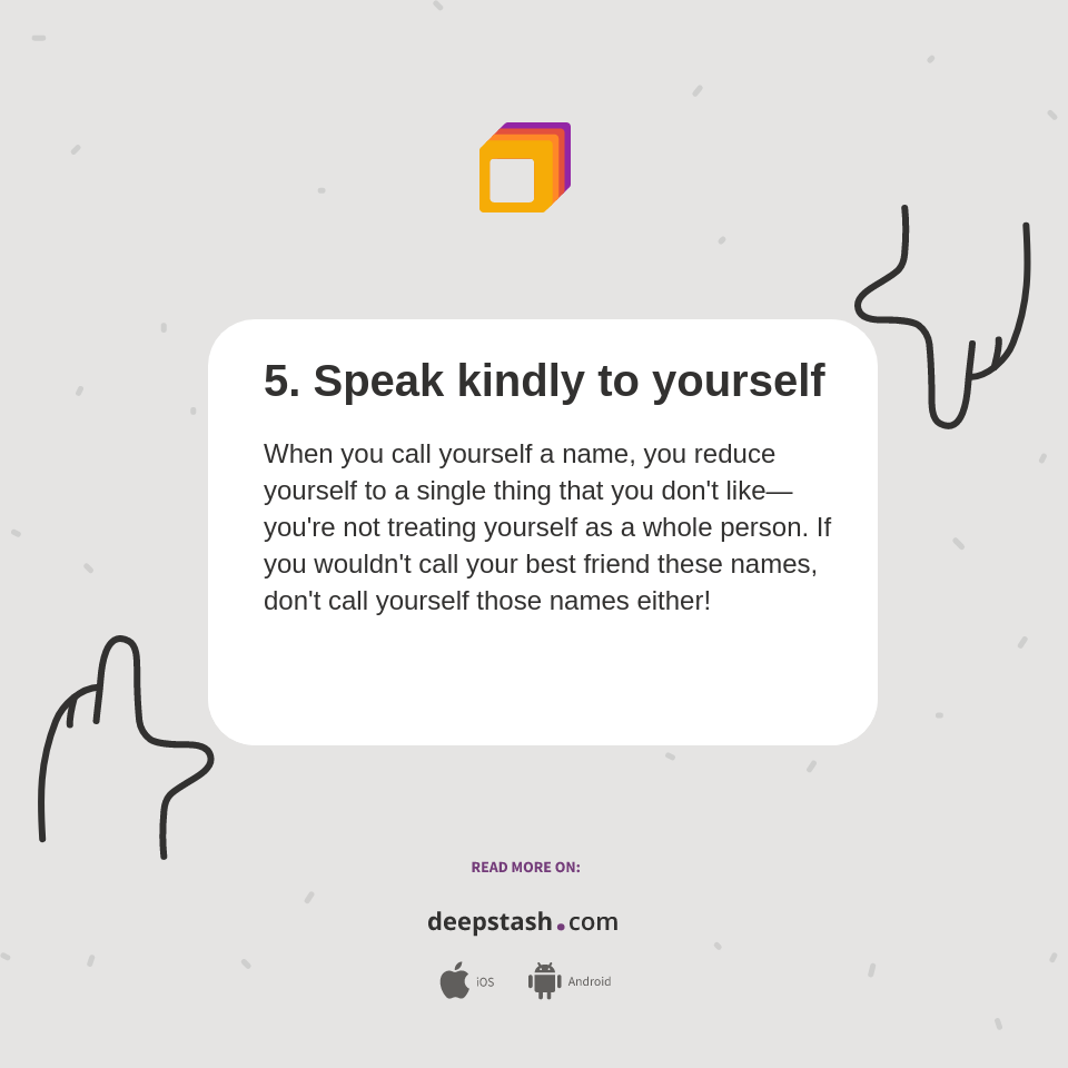 5 Speak Kindly To Yourself Deepstash 5-speak-kindly-to-yourself-deepstash