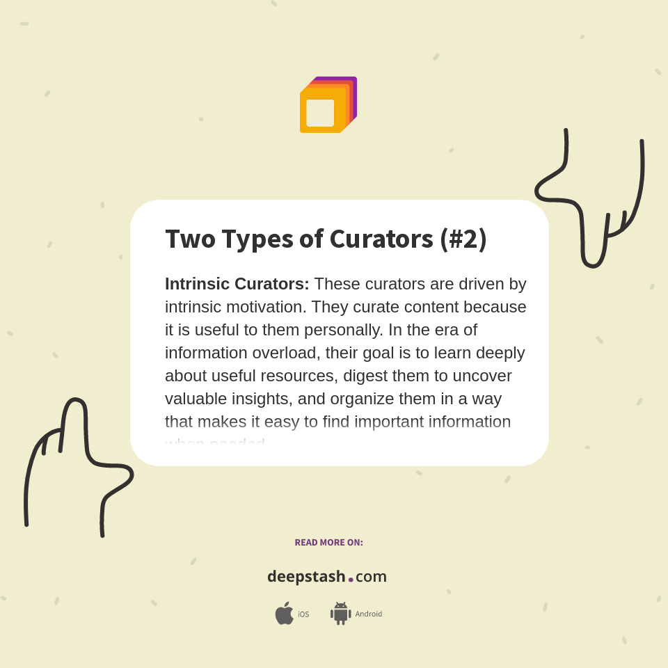 Two Types of Curators (#2) - Deepstash