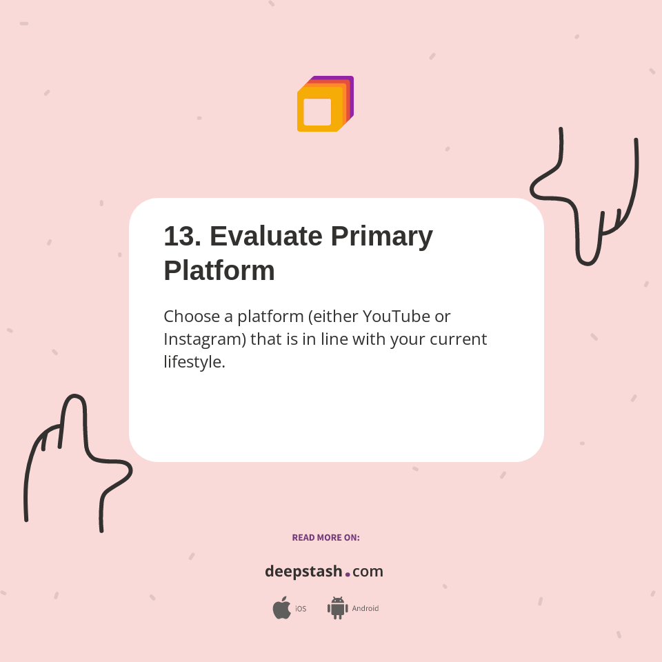 13. Evaluate Primary Platform - Deepstash