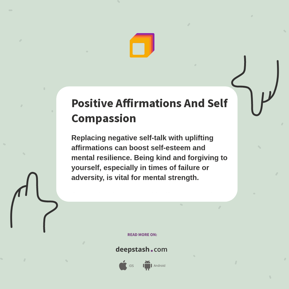 Positive Affirmations And Self Compassion - Deepstash
