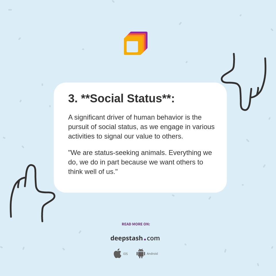 3. **Social Status**: - Deepstash