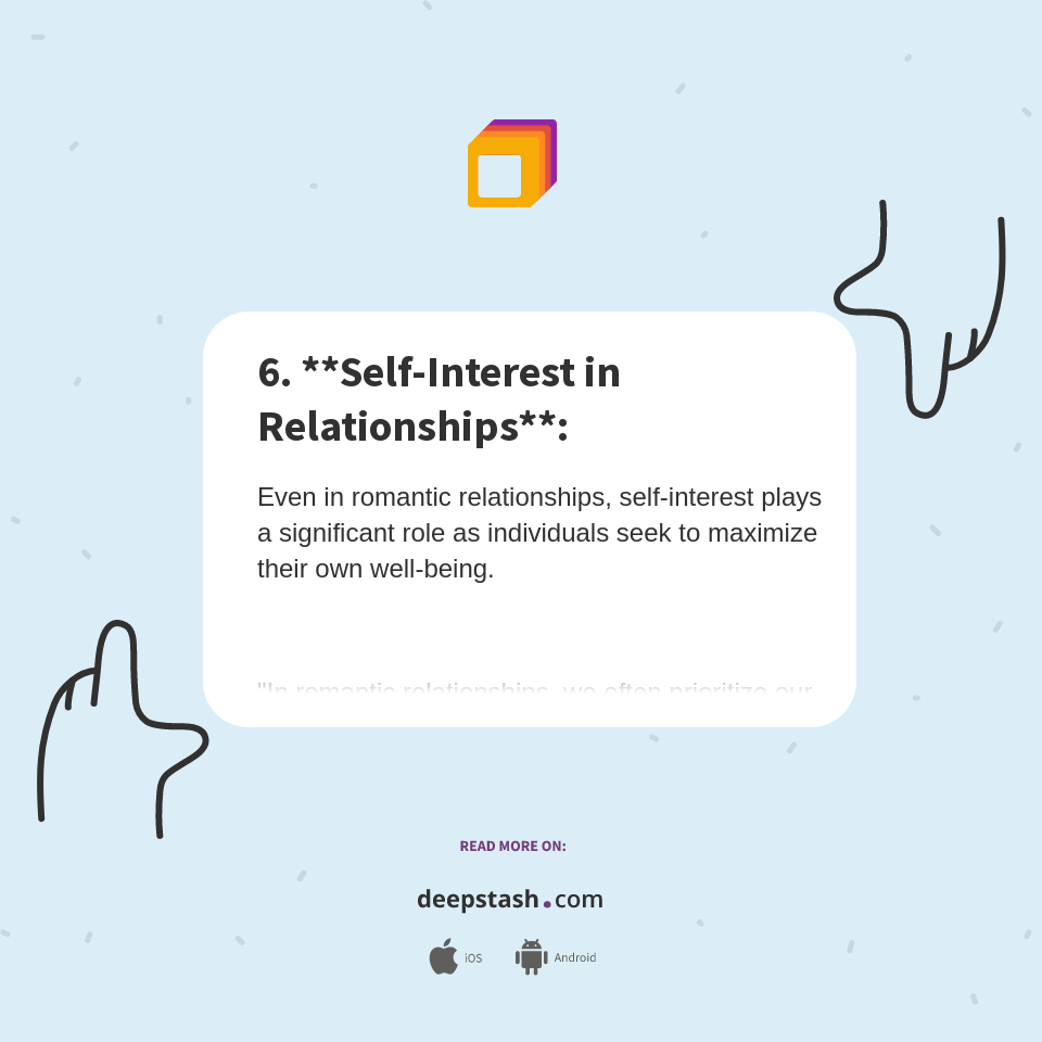 6. **Self-Interest in Relationships**: - Deepstash