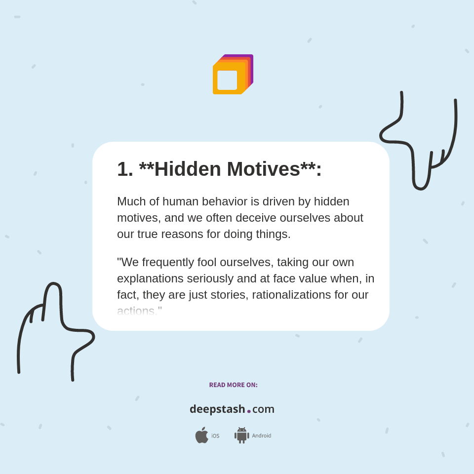 1. **Hidden Motives**: - Deepstash