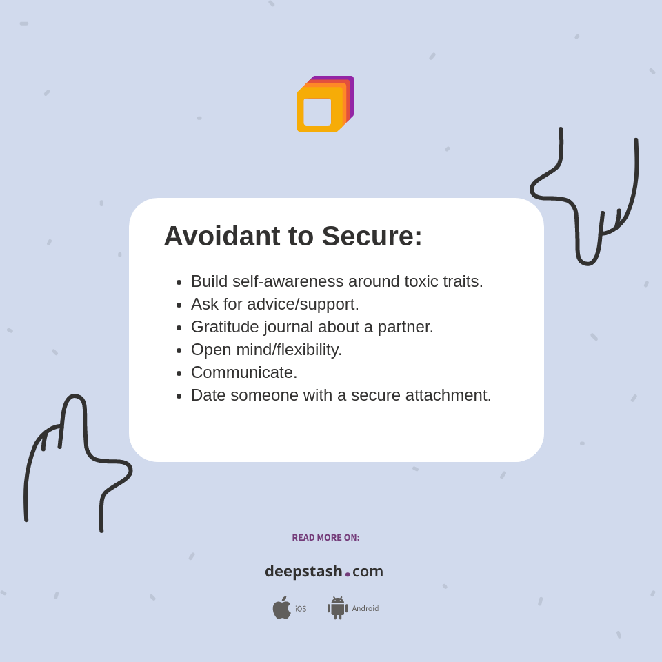 Avoidant to Secure: - Deepstash