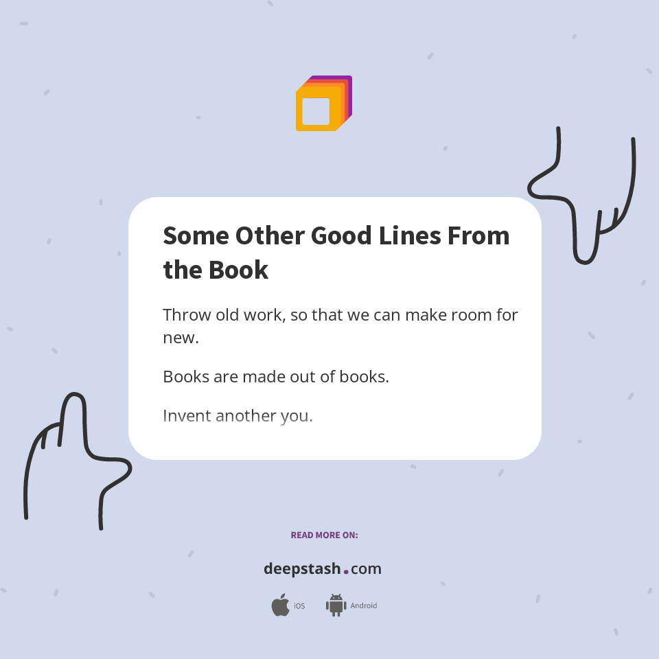 Some Other Good Lines From the Book - Deepstash