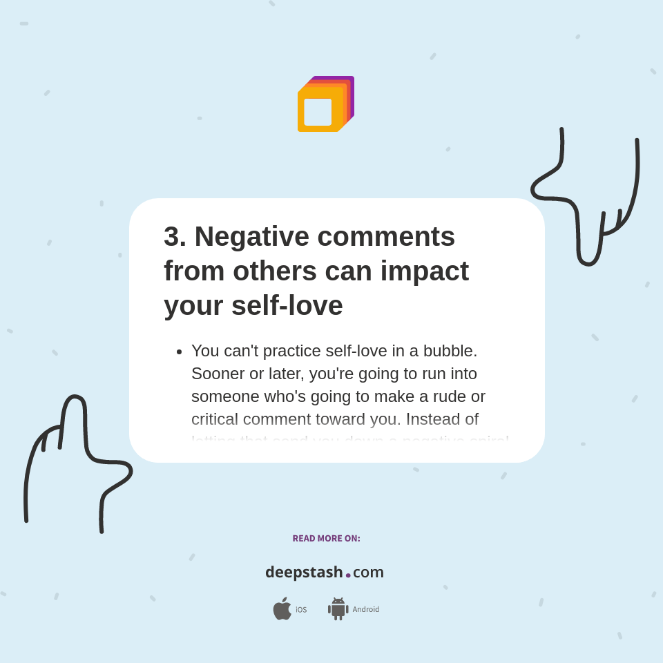 3. Negative comments from others can impact your self-love - Deepstash