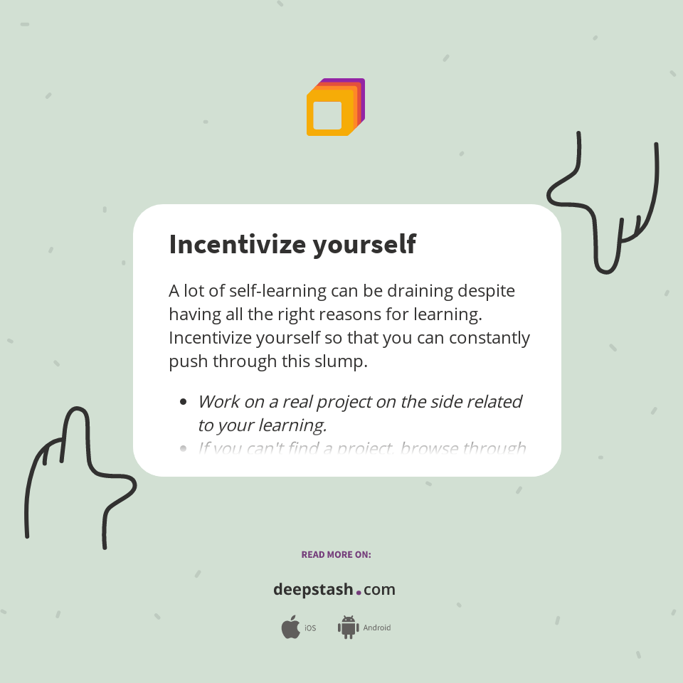 Incentivize yourself - Deepstash