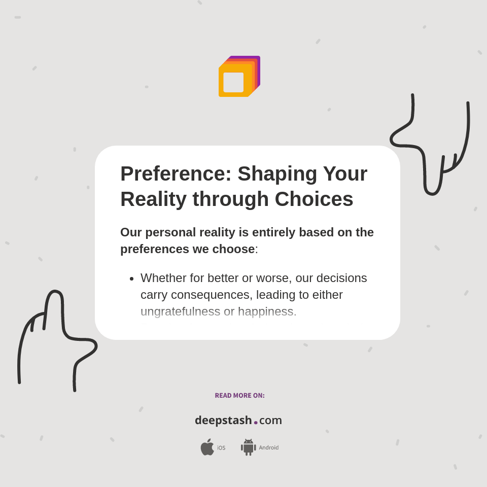 Preference: Shaping Your Reality through Choices - Deepstash