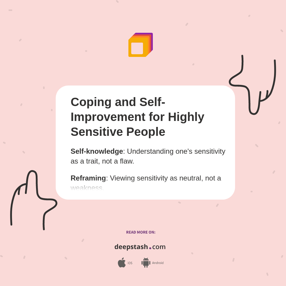 Coping and Self-Improvement for Highly Sensitive People - Deepstash