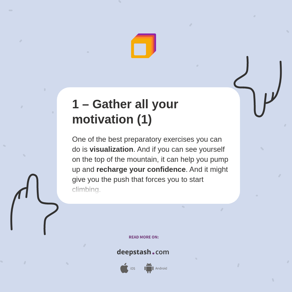 1 – Gather all your motivation (1) - Deepstash
