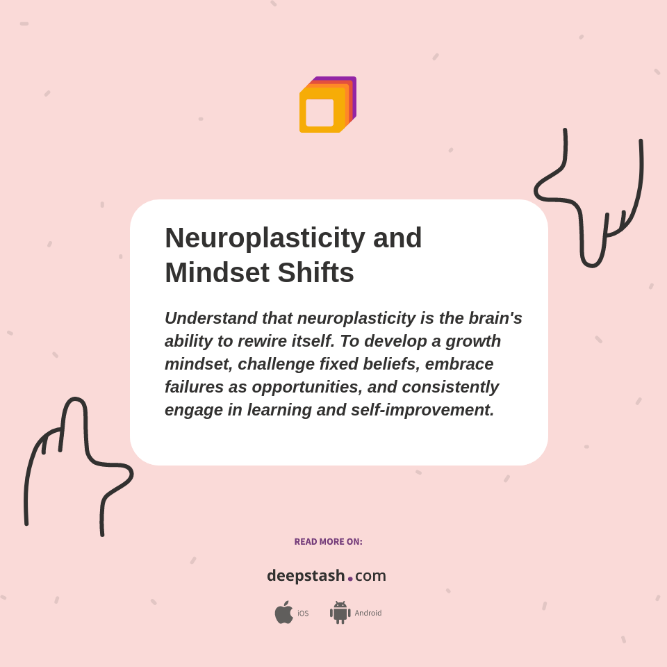 Neuroplasticity and Mindset Shifts - Deepstash