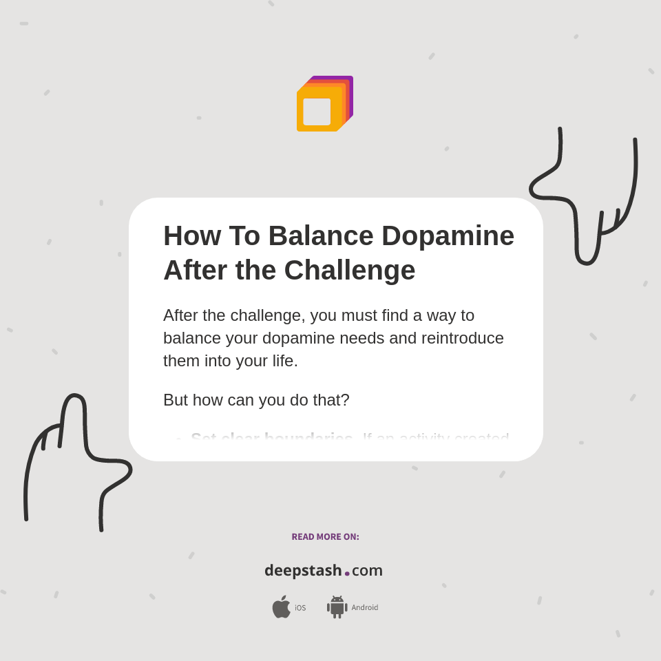 How To Balance Dopamine After the Challenge - Deepstash
