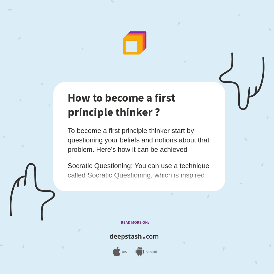 How to become a first principle thinker ? - Deepstash