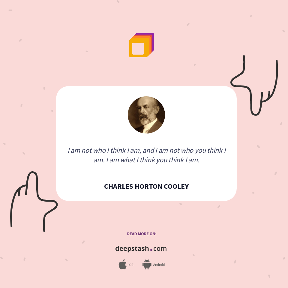 Quote by CHARLES HORTON COOLEY - Deepstash