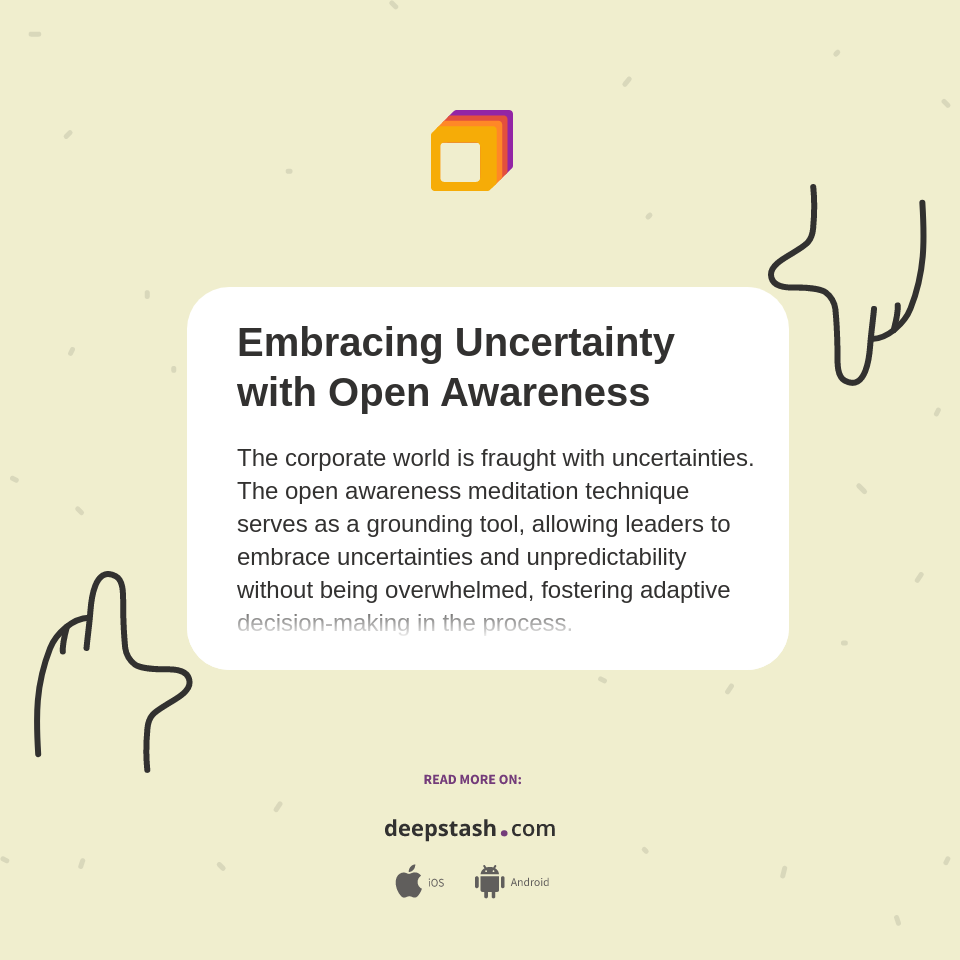 Embracing Uncertainty with Open Awareness - Deepstash