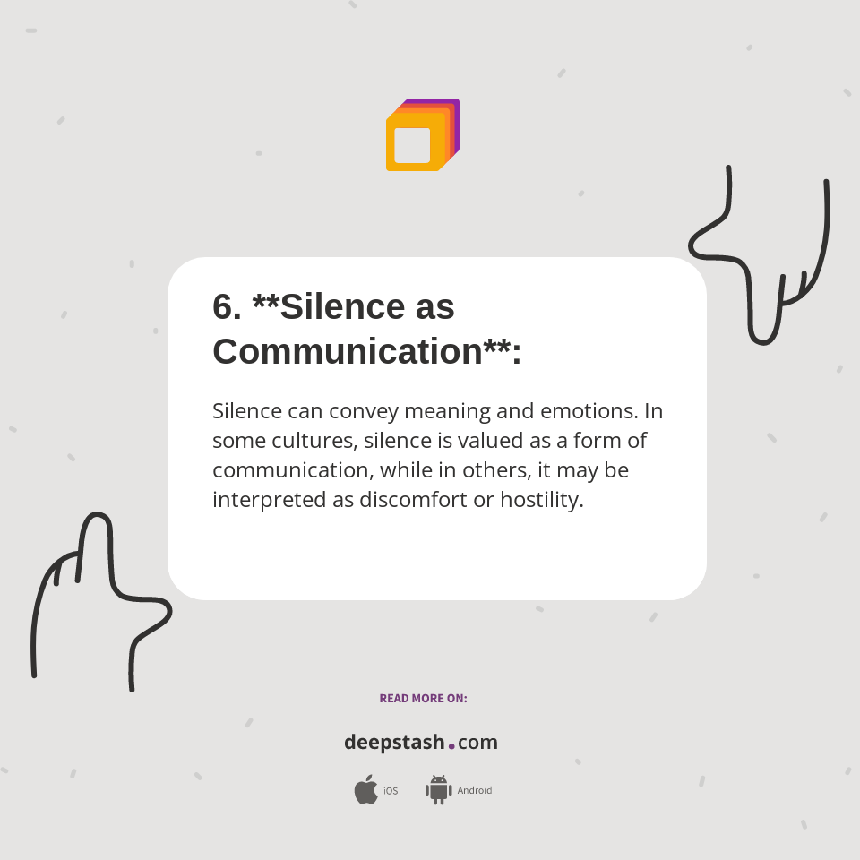 6. **Silence as Communication**: - Deepstash