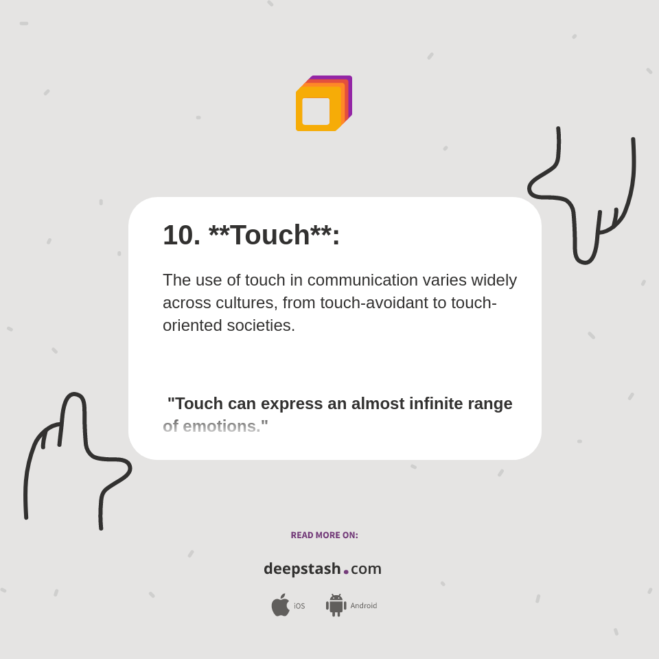 10. **Touch**: - Deepstash