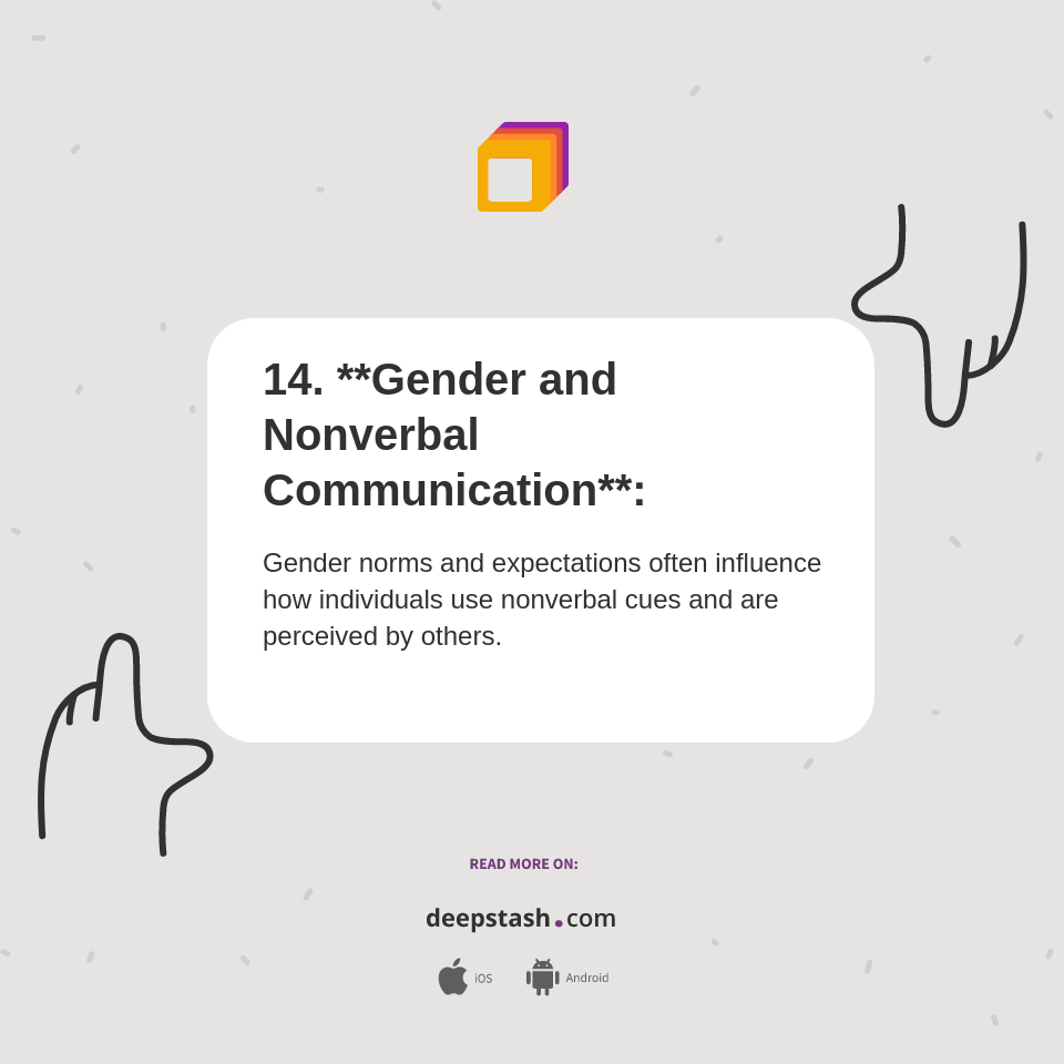 14. **Gender and Nonverbal Communication**: - Deepstash