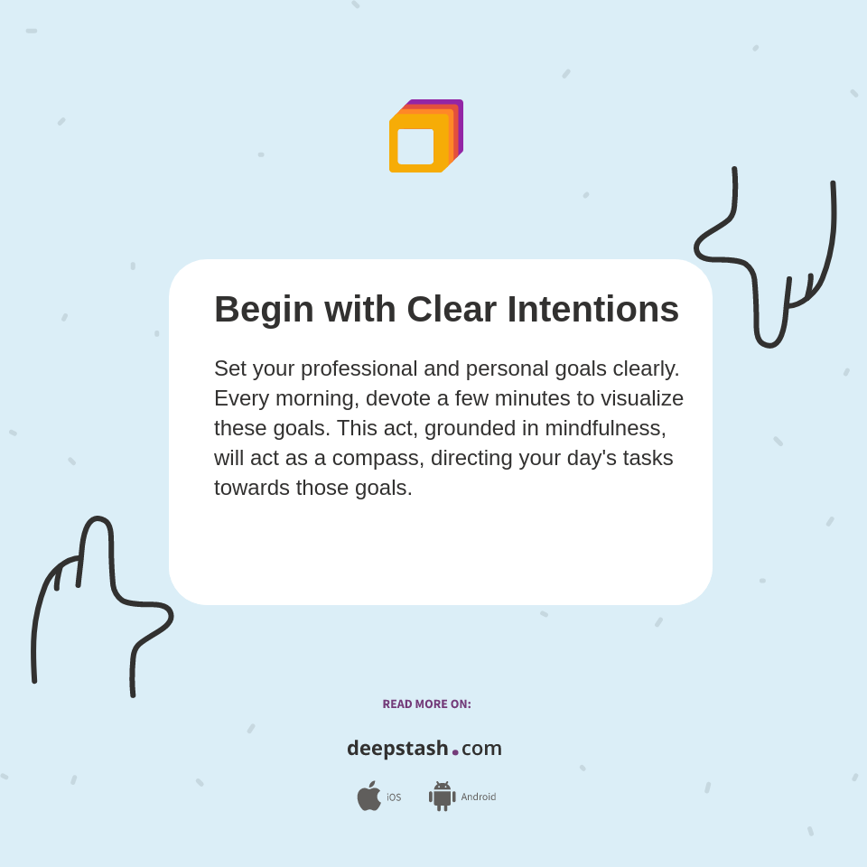 Begin with Clear Intentions - Deepstash