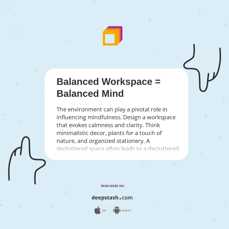 Balanced Workspace = Balanced Mind - Deepstash