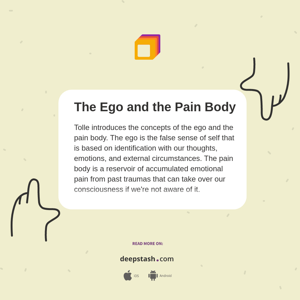 The Ego and the Pain Body - Deepstash