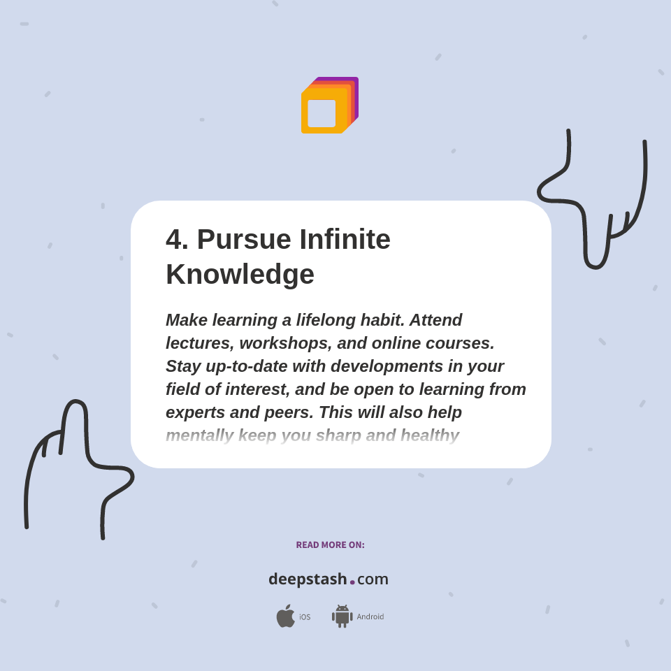 4. Pursue Infinite Knowledge - Deepstash