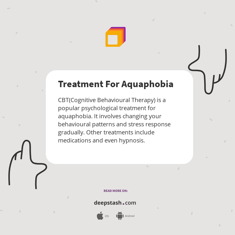 Treatment For Aquaphobia - Deepstash