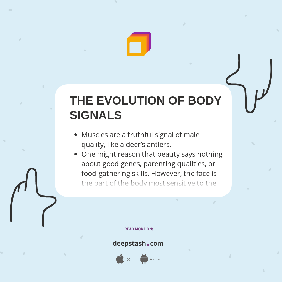 THE EVOLUTION OF BODY SIGNALS - Deepstash