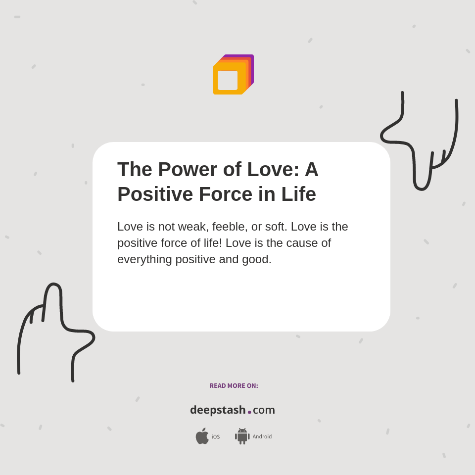 The Power of Love: A Positive Force in Life - Deepstash