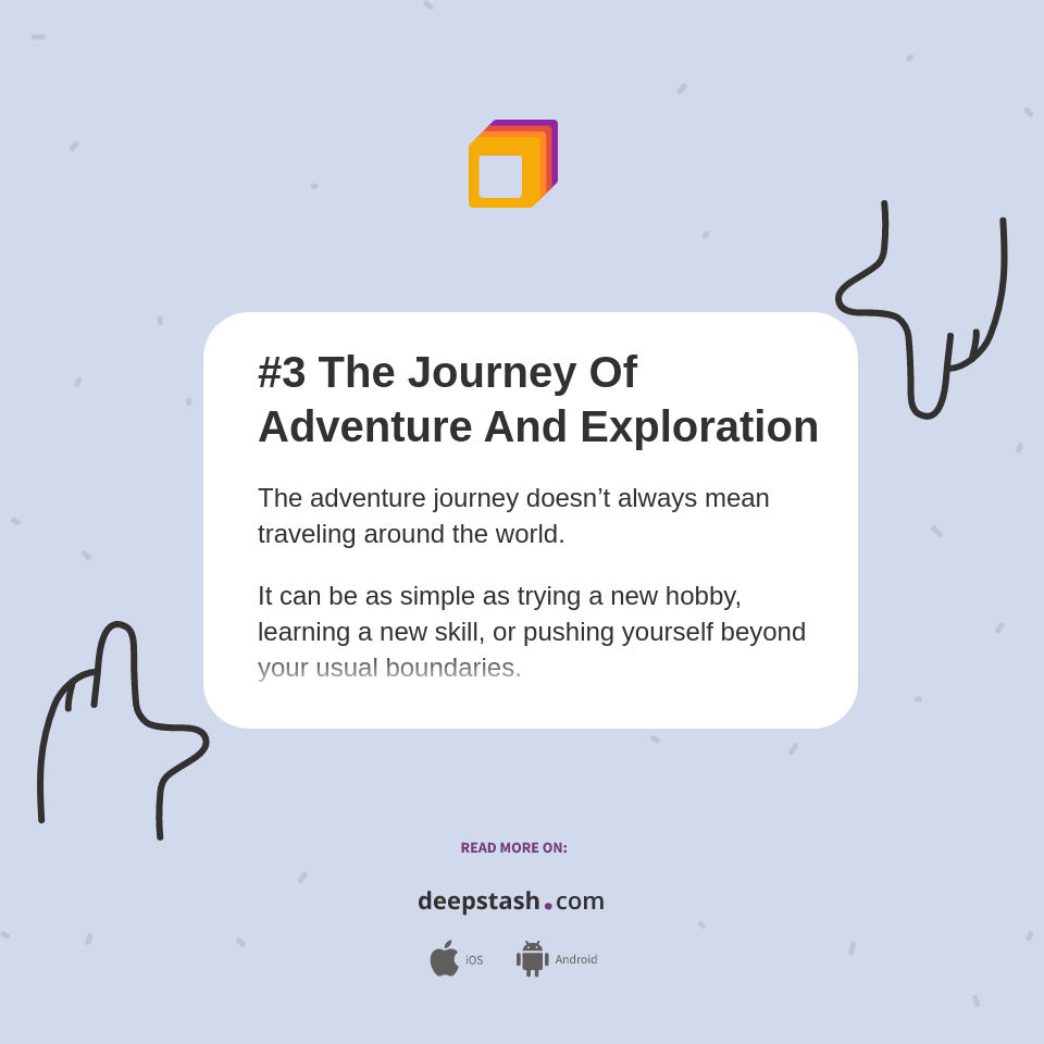 #3 The Journey Of Adventure And Exploration - Deepstash
