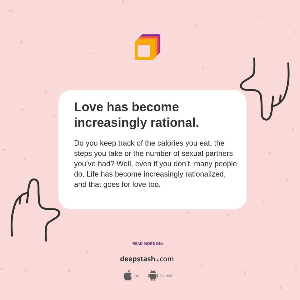 Love has become increasingly rational. - Deepstash