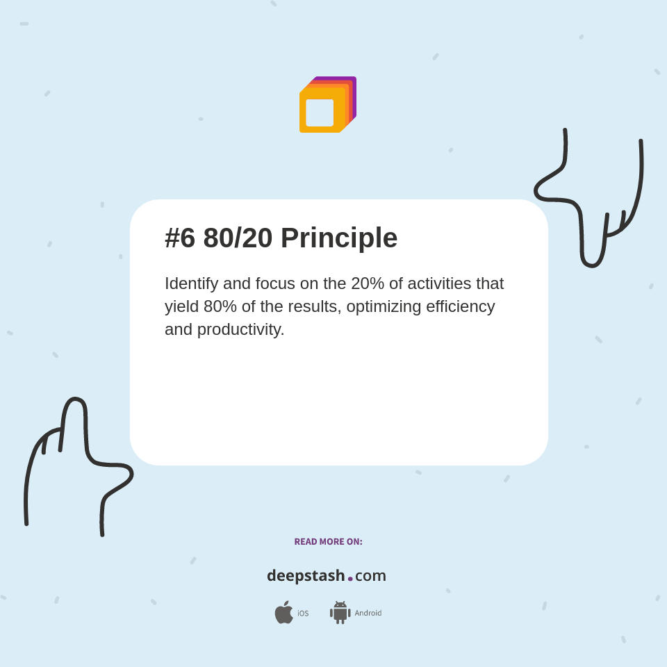#6 80/20 Principle - Deepstash